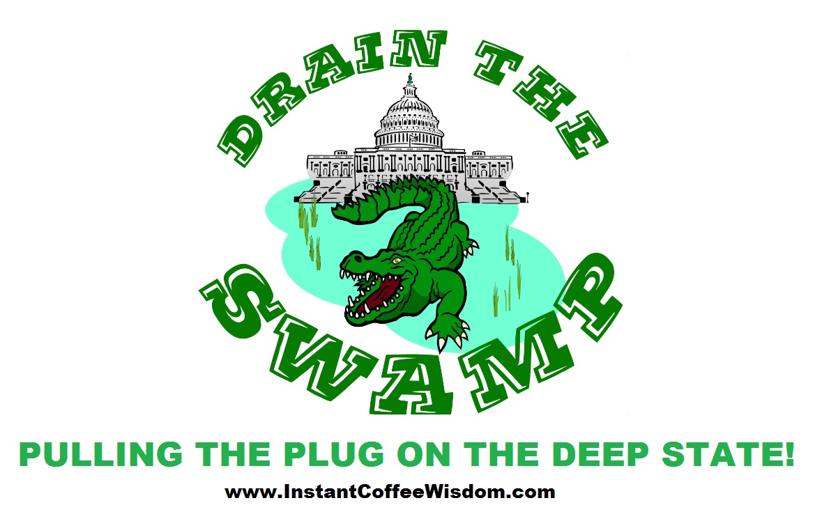 DRAIN THE SWAMP! – Instant Coffee Wisdom